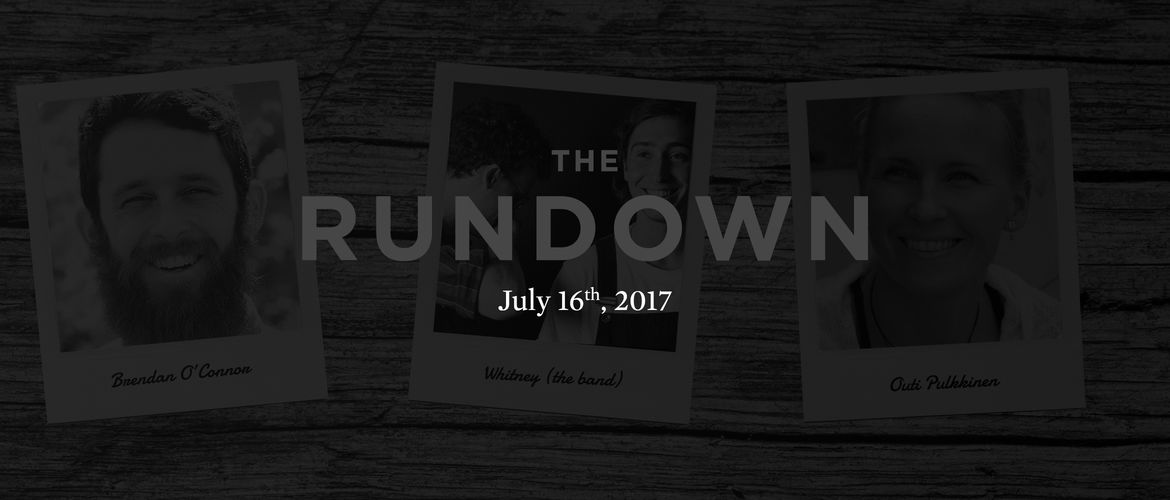 The Rundown: 07.16.17 | Huckberry